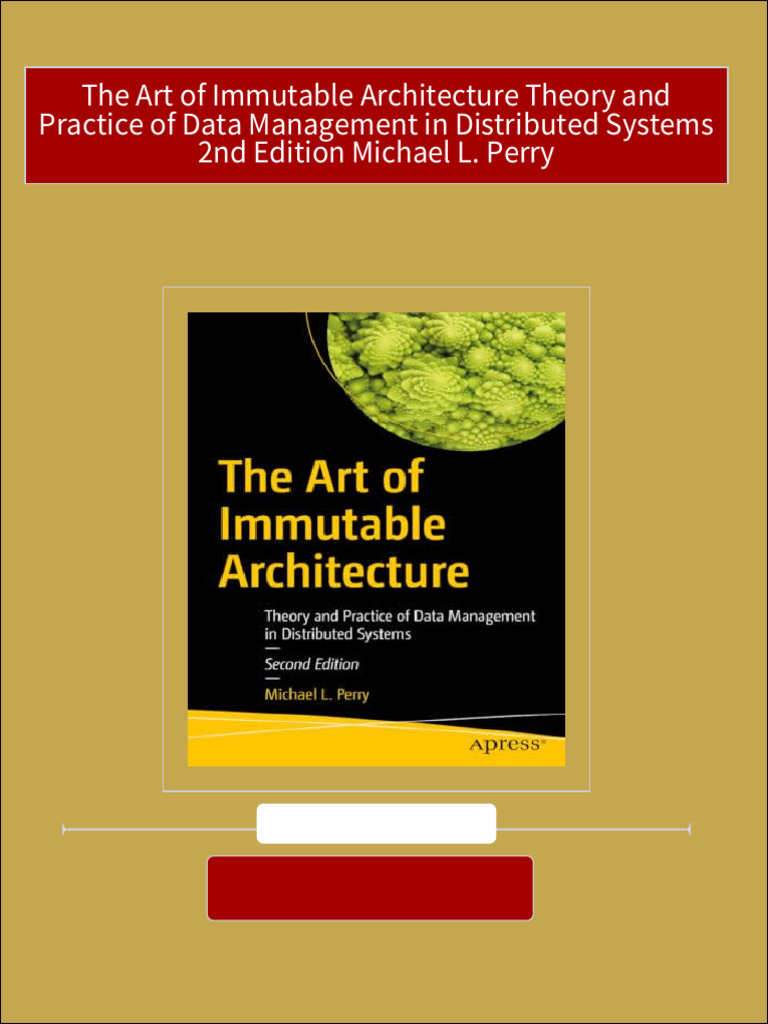 The Art of Immutable Architecture Theory and Practice of Data ... The Art of Immutable Architecture Theory and Practice of Data ...