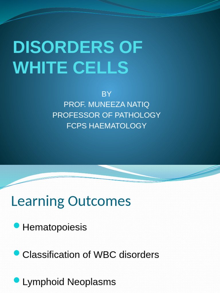 WBC Disorders 1 Disorders of White Cells - 27-05-19 Modified | PDF | Lymphoma | B Cell