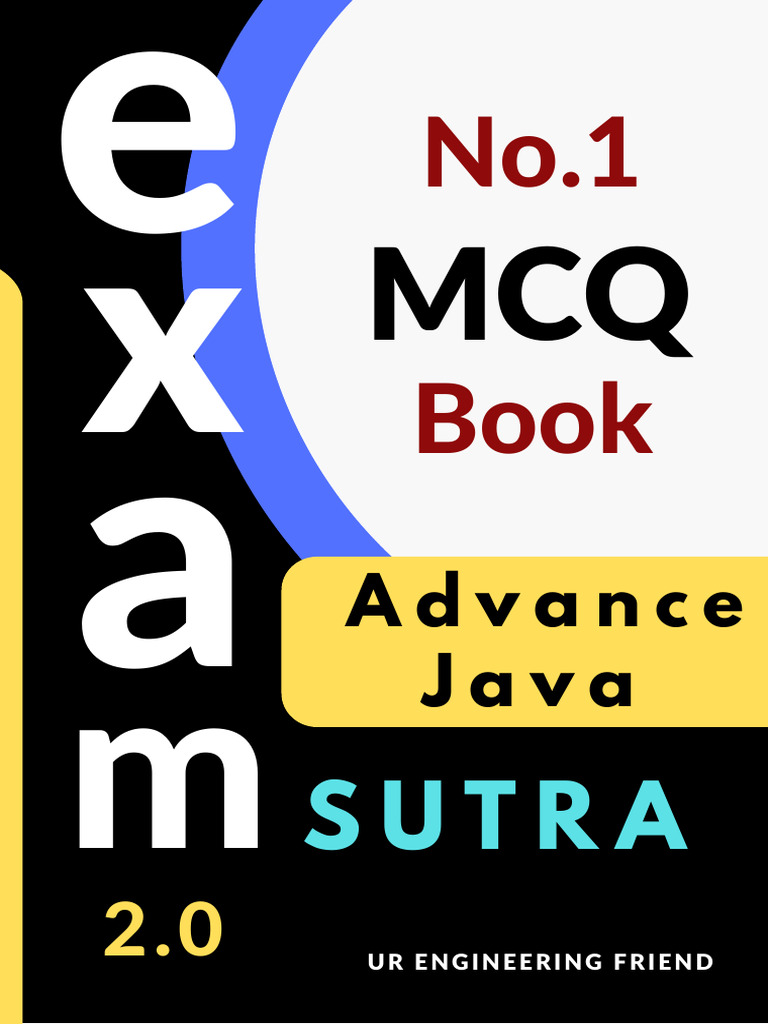 Advance Java Exam Sutra MCQ Book - Ur Engineering Friend | PDF | Dialog ... Advance Java Exam Sutra MCQ Book - Ur Engineering Friend | PDF | Dialog ...