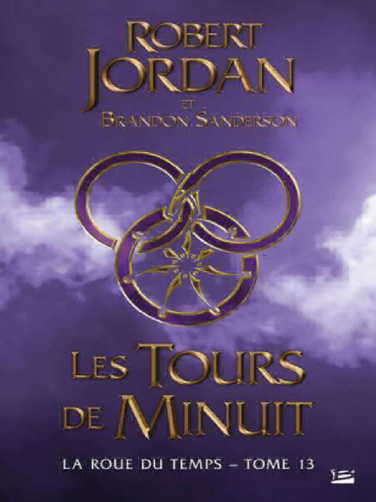 13 - La Roue Du Temps T13 - Les Tours de Minuit - Robert Jordan ...