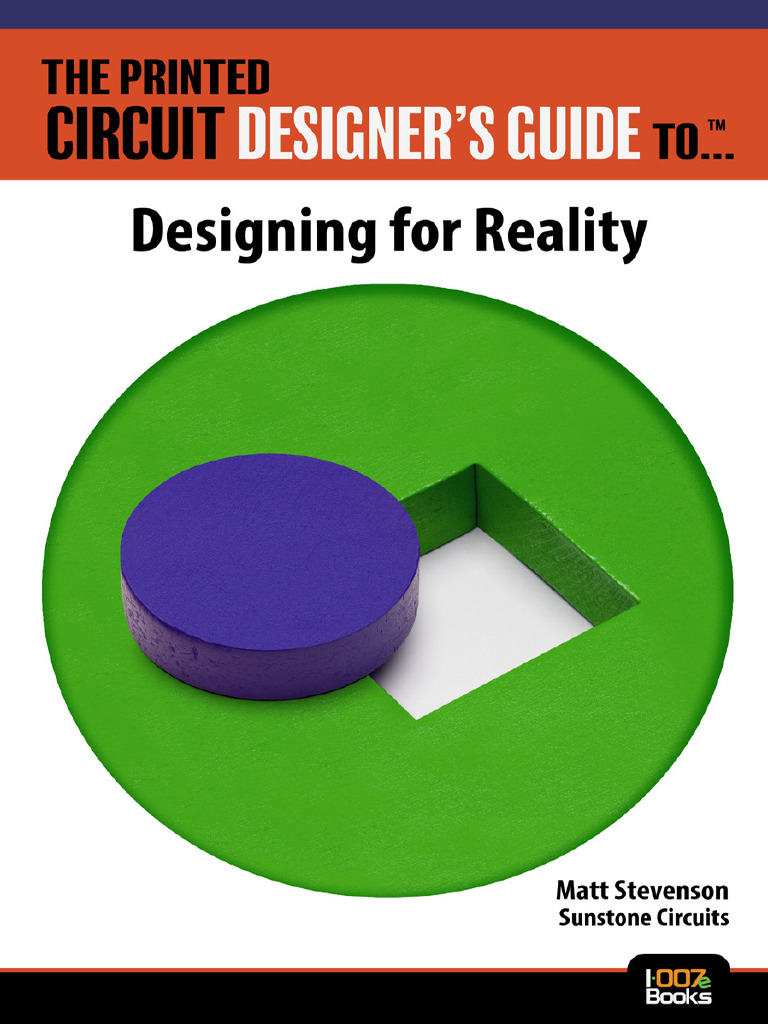 The Printed Circuit Designers Guide To - Designing For Reality | PDF ...