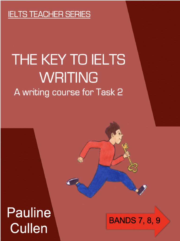 The Key To IELTS Writing Task 2 | PDF