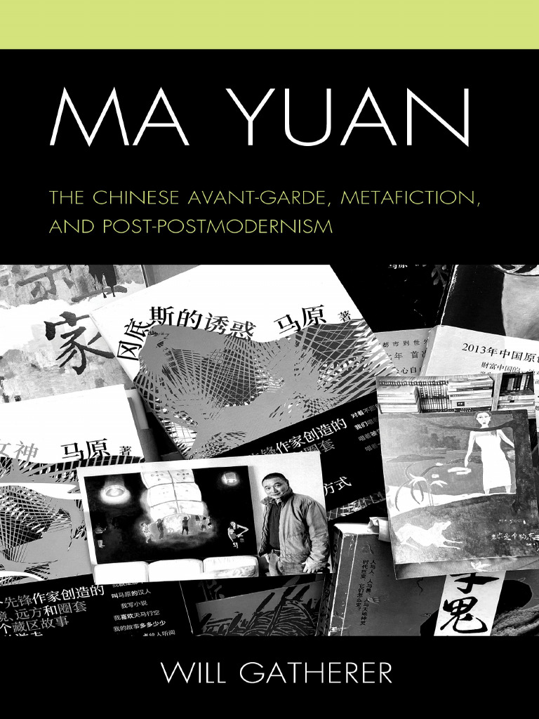 Will Gatherer - Ma Yuan - The Chinese Avant-Garde, Metafiction, and ...