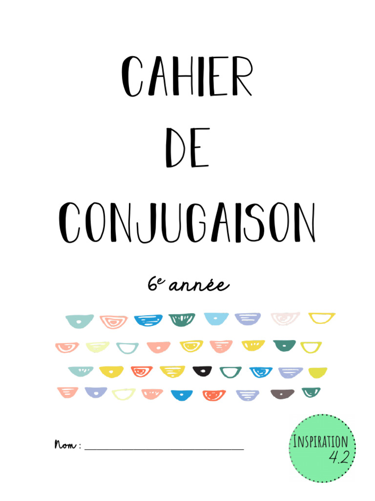1CL Mon Cahier de Conjugaison VERSION 6E | PDF | Syntaxe | Linguistique