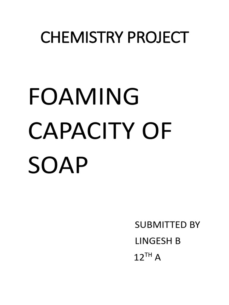 Foaming Capacity of Soap Study | PDF | Solubility | Carbonate