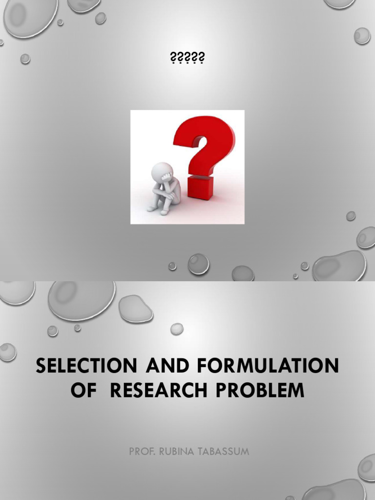 Lecture 4 Selection and Formulation of A Research Problem | PDF | Question | Motivation