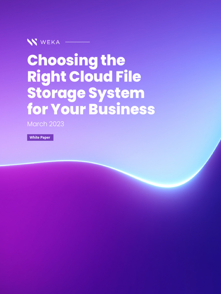 Choose The Right Cloud Storage Solution With WEKA | PDF