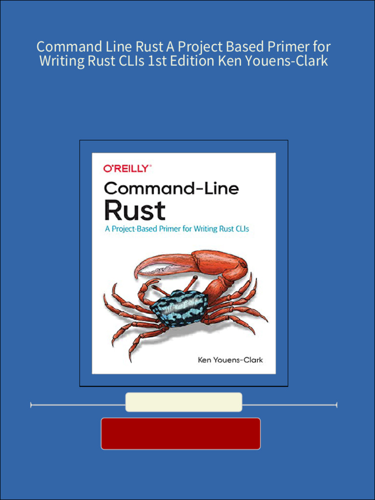 Command Line Rust A Project Based Primer For Writing Rust CLIs 1st Edition Ken Youens-Clark 2024 ...