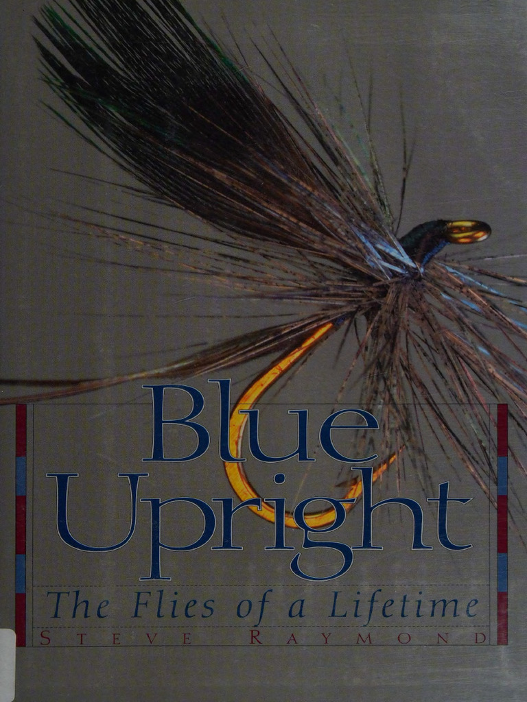 Blue Upright The Flies of A Lifetime-Fixed | PDF | Fishing Techniques ...