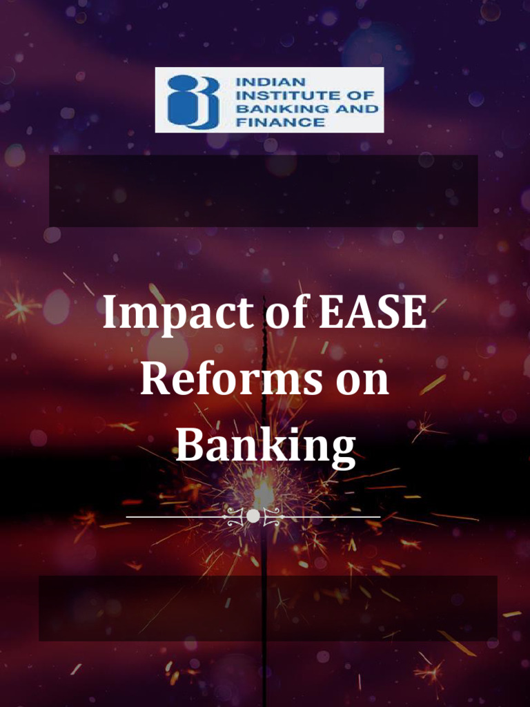 IIBF Project - Impact of EASE Reforms On Banking Dinesh Mishra | PDF ...