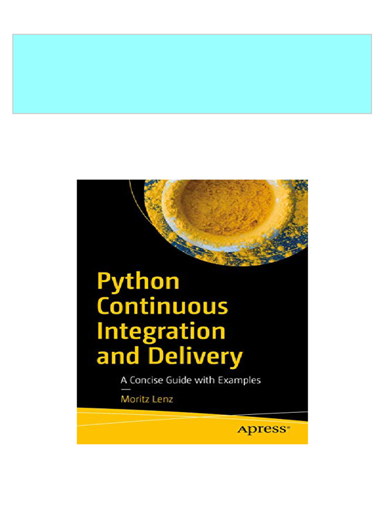 Python Continuous Integration And Delivery A Concise Guide With Examples Lenz 2024 Scribd 