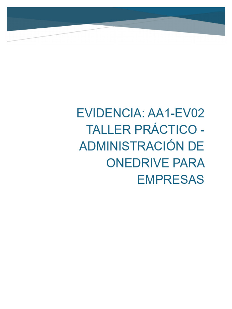 Evidencia AA1-EV02 Taller Práctico - Administración de OneDrive para Empresas-1 | PDF