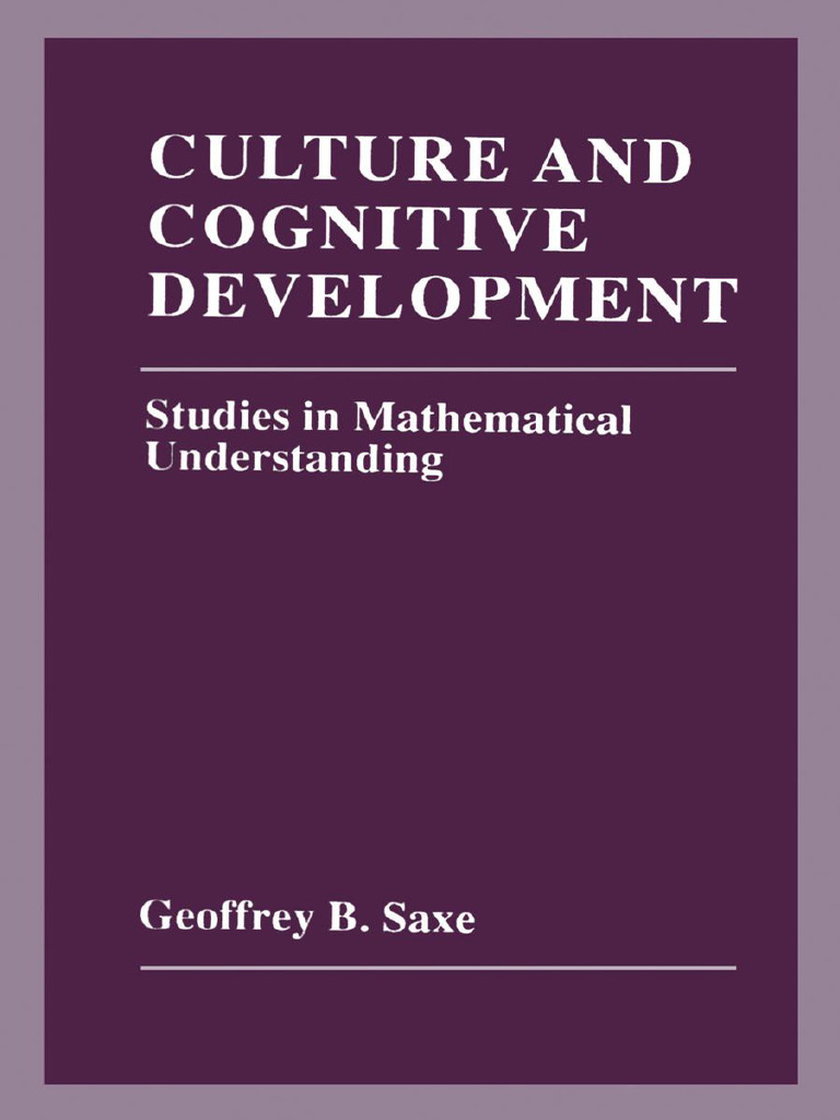 Saxe, Geoffrey B - Culture and Cognitive Development - Studies in ...