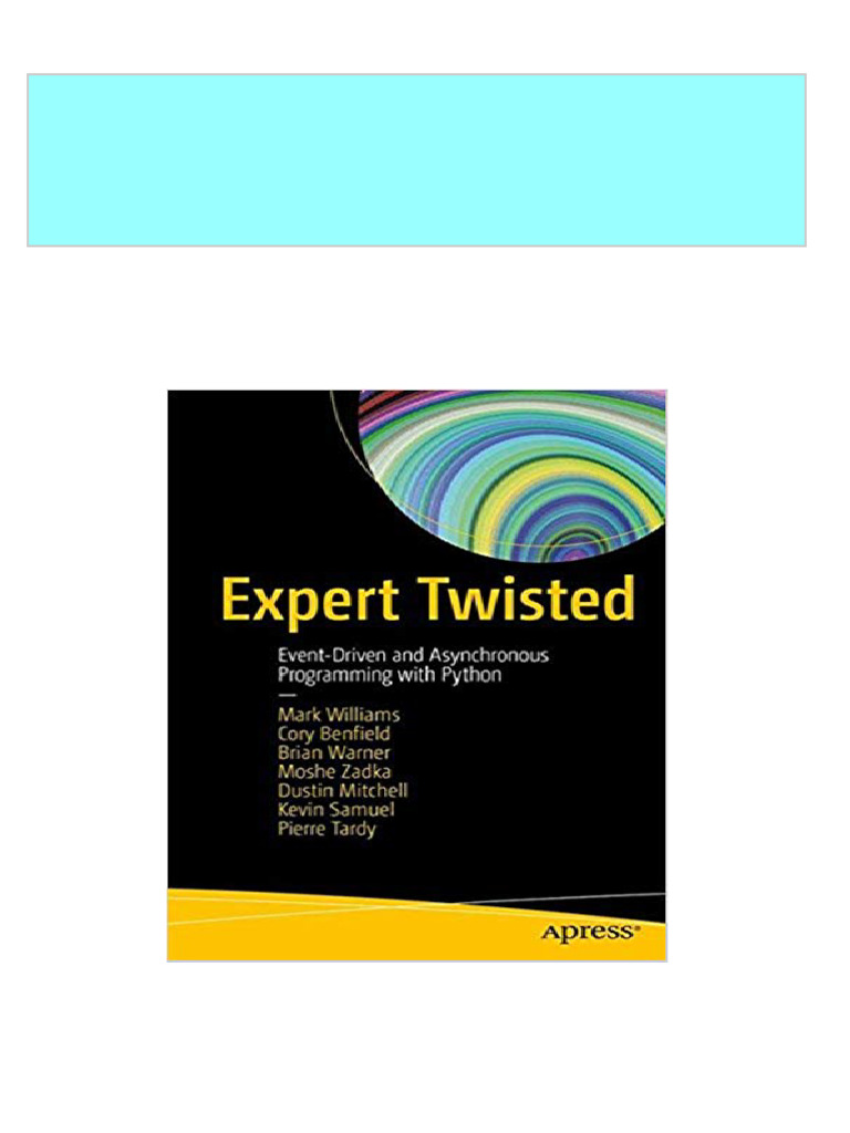 Instant Download Expert Twisted Event Driven And Asynchronous Programming With Python 1st 5177