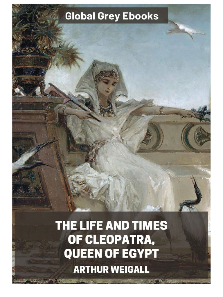 Arthur Weigall - Life and Times of Cleopatra Queen of Egypt | PDF ...