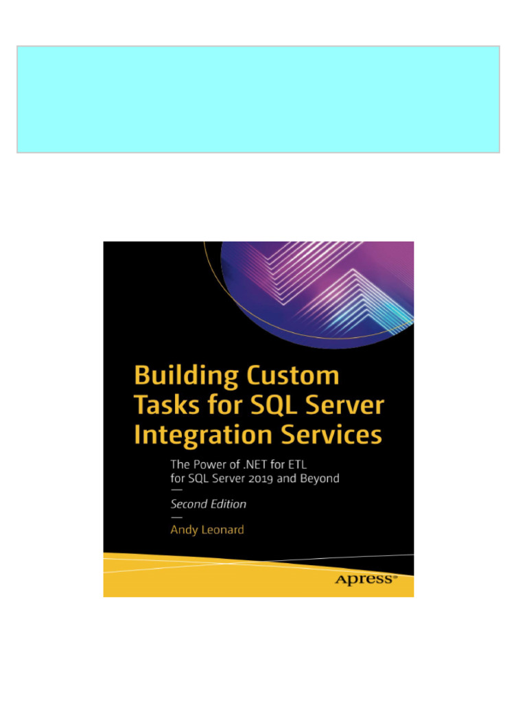 Building Custom Tasks For Sql Server Etl For Sql Server 2019 And Beyond 2nd Edition Andy Leonard