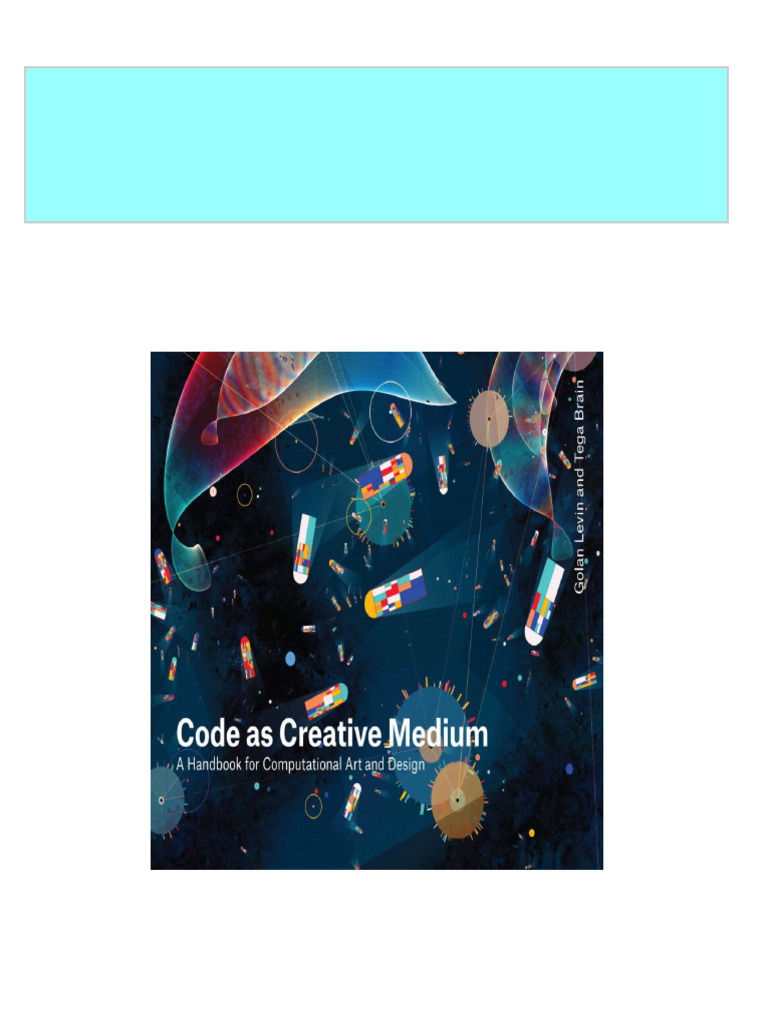 Instant Ebooks Textbook Code As Creative Medium: A Handbook For ... Instant Ebooks Textbook Code As Creative Medium: A Handbook For ...
