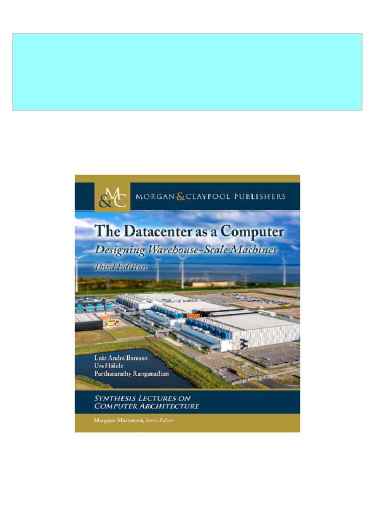 The Datacenter As A Computer Designing Warehouse Scale Machines Luiz ... The Datacenter As A Computer Designing Warehouse Scale Machines Luiz ...
