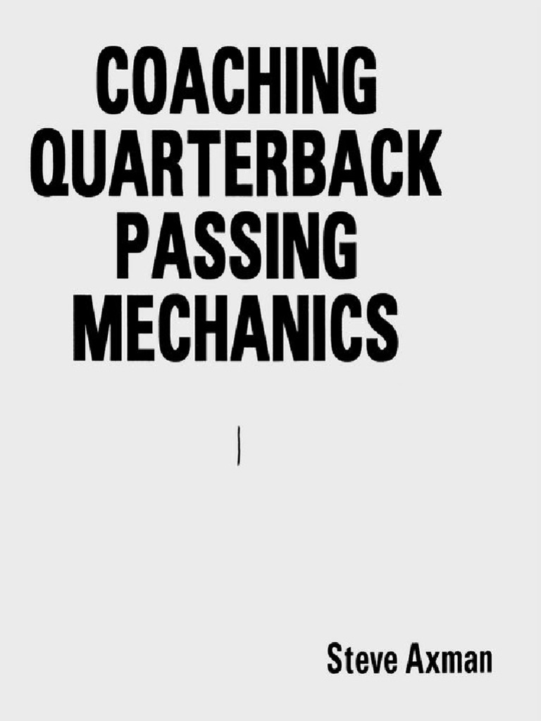 Steve Axman Coaching QB Passing Mechanics | PDF