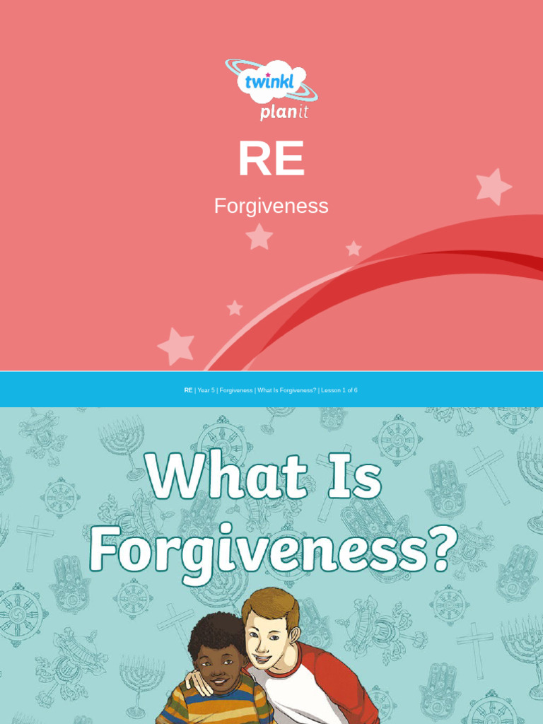 Lesson Presentation - What Is Forgiveness | PDF | Forgiveness