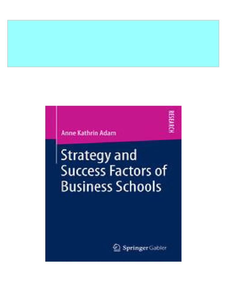 Instant Download Strategy and Success Factors of Business Schools 1st ... Instant Download Strategy and Success Factors of Business Schools 1st ...