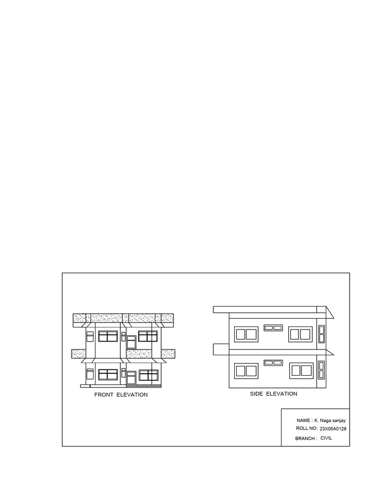 Side Elevation Front Elevation: NAME: K. Naga Sanjay ROLL NO ...
