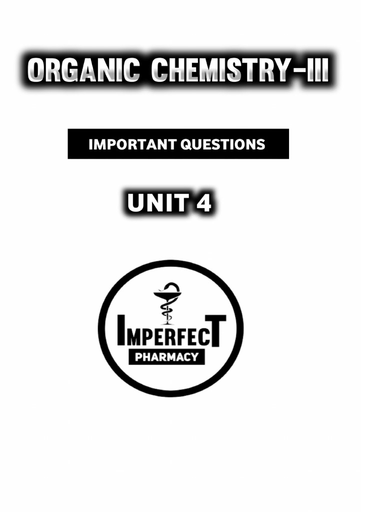 UNIT 4 Organic Chemistry (Imperfect Pharmacy) | PDF