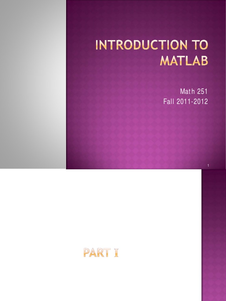 MATLAB-Fall 11-12 Introduction To MATLAB Part I | PDF | Control Flow | Matlab