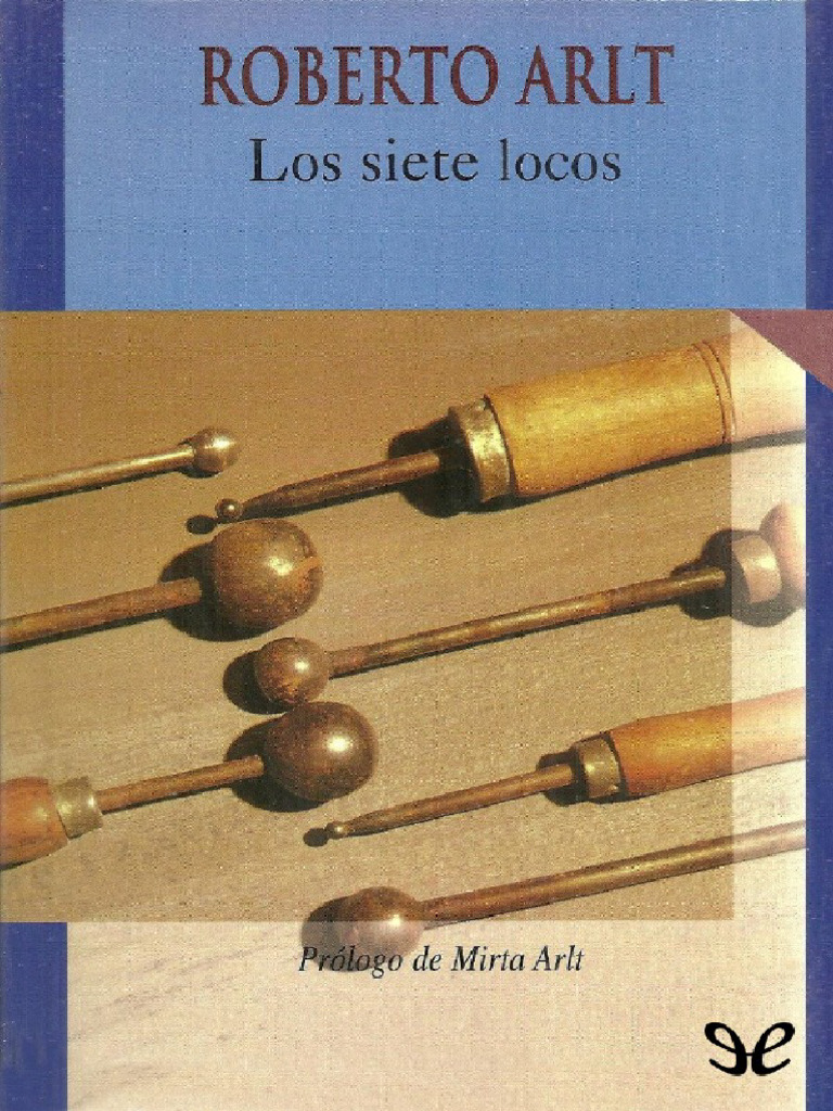 Los Siete Locos (Roberto Arlt) | PDF | Existencialismo | Ascetismo