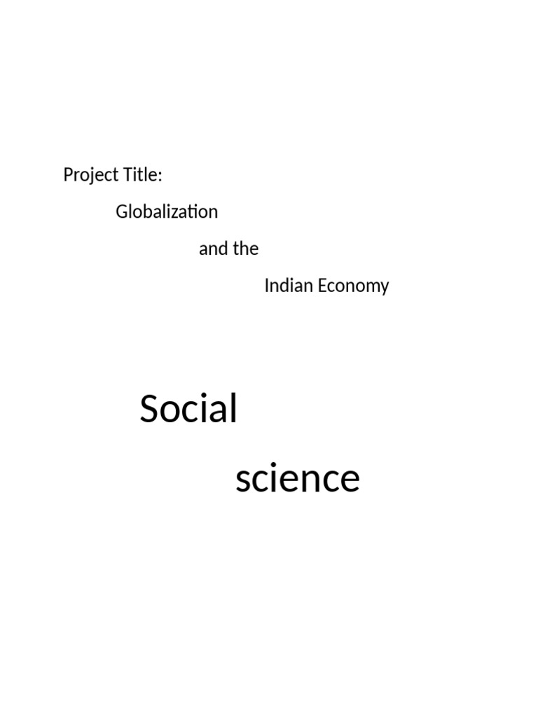 Social Science: Project Title: Globalization and The Indian Economy ...