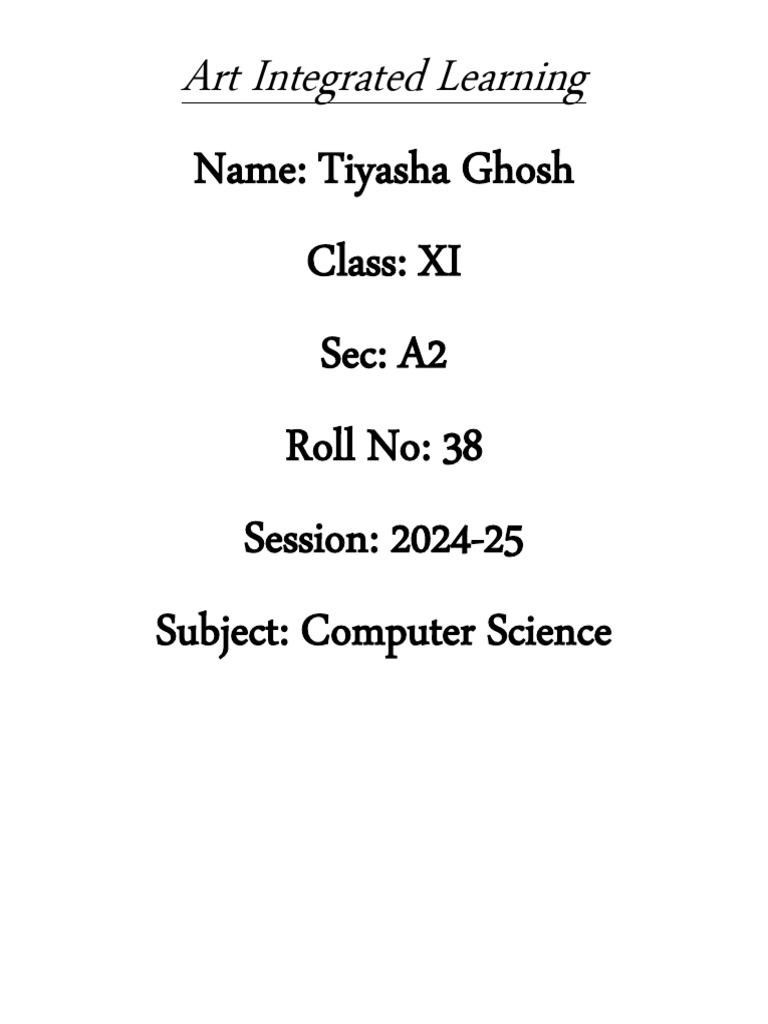 Name: Tiyasha Ghosh Class: XI Sec: A2 Roll No: 38 Session: 2024-25 Subject: Computer Science | PDF