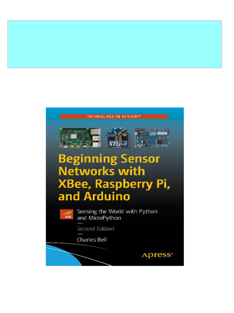 Beginning Sensor Networks With Xbee Raspberry Pi And Arduino Sensing