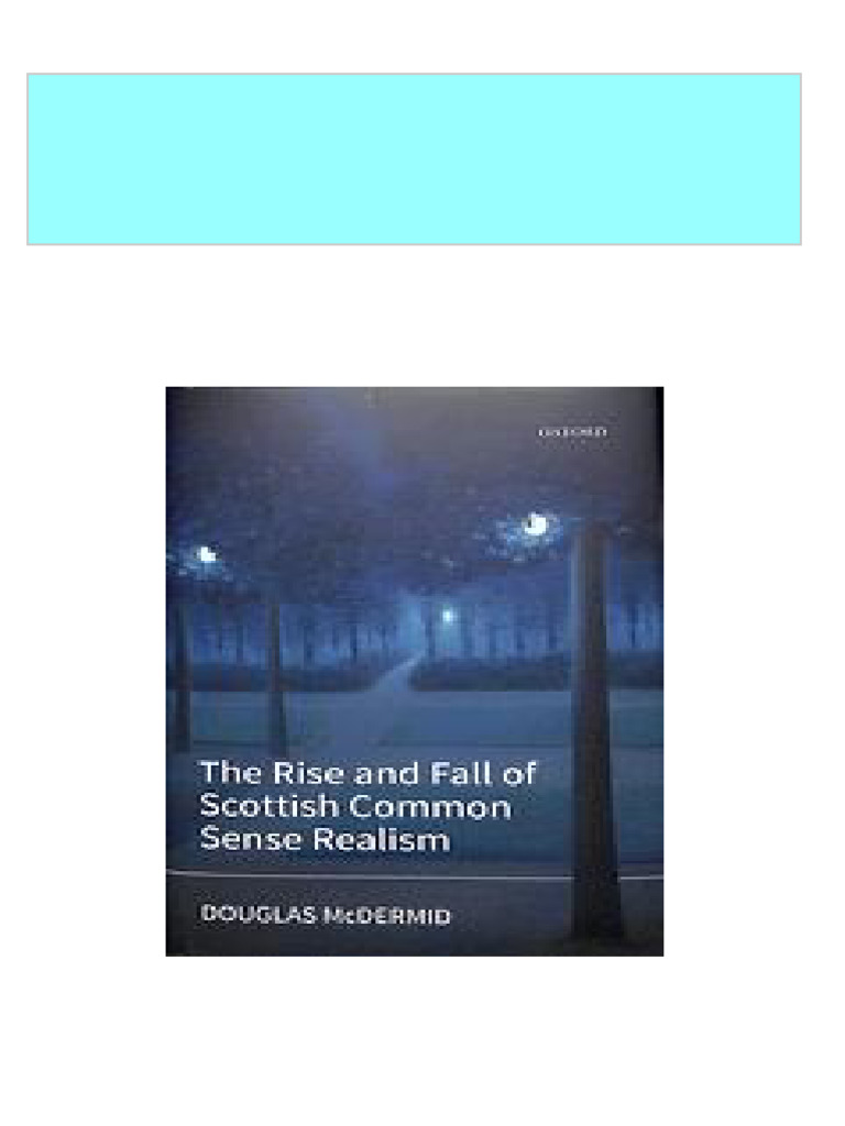 The Rise and Fall of Scottish Common Sense Realism First Edition ... The Rise and Fall of Scottish Common Sense Realism First Edition ...
