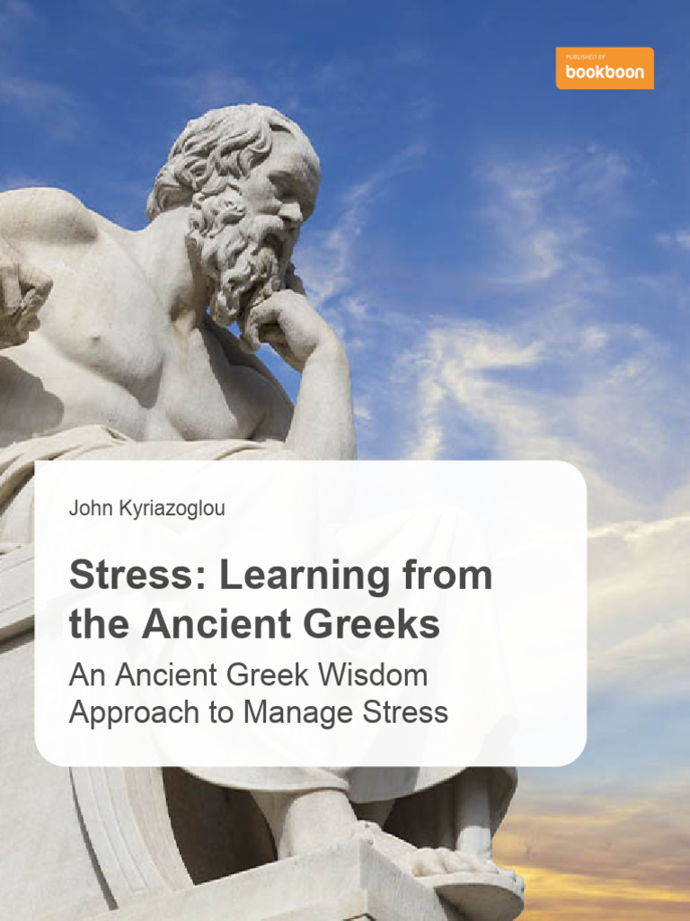 Ancient Greek Wisdom for Stress Management | PDF | Stoicism | Virtue