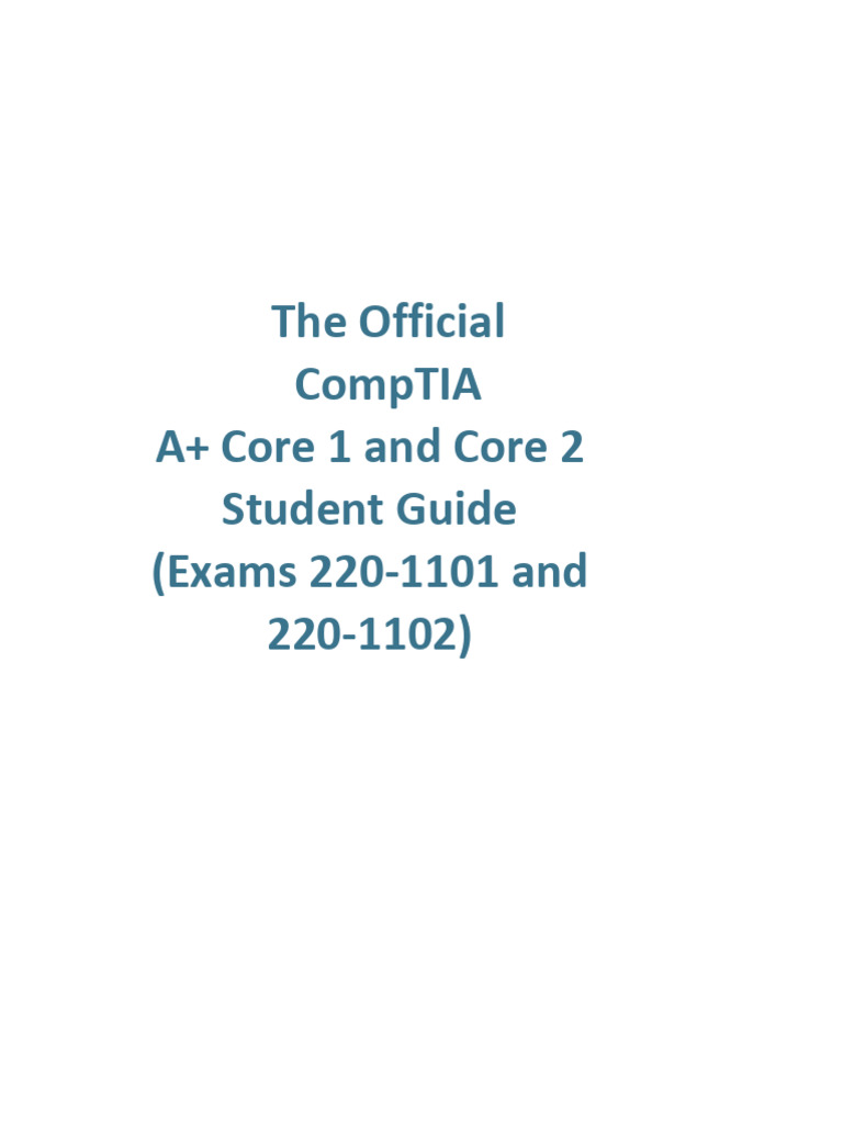 Downloadable Official CompTIA A+ Core 1 and Core 2 Student Guide .... 2 ...
