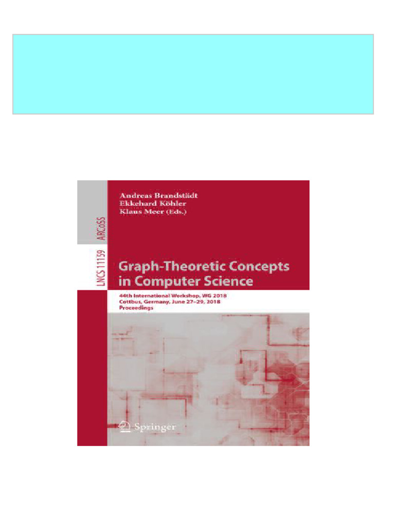 Graph Theoretic Concepts in Computer Science 44th International Workshop WG 2018 Cottbus Germany ...