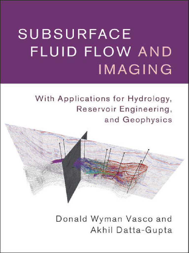 Donald Wyman Vasco, Akhil Datta-Gupta - Subsurface Fluid Flow and Imaging - With Applications ...