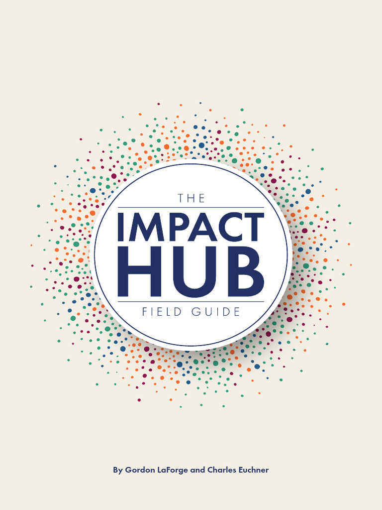 Impact Hubs Field Guide 240122 V7 | PDF | Governance | Non Governmental Organization