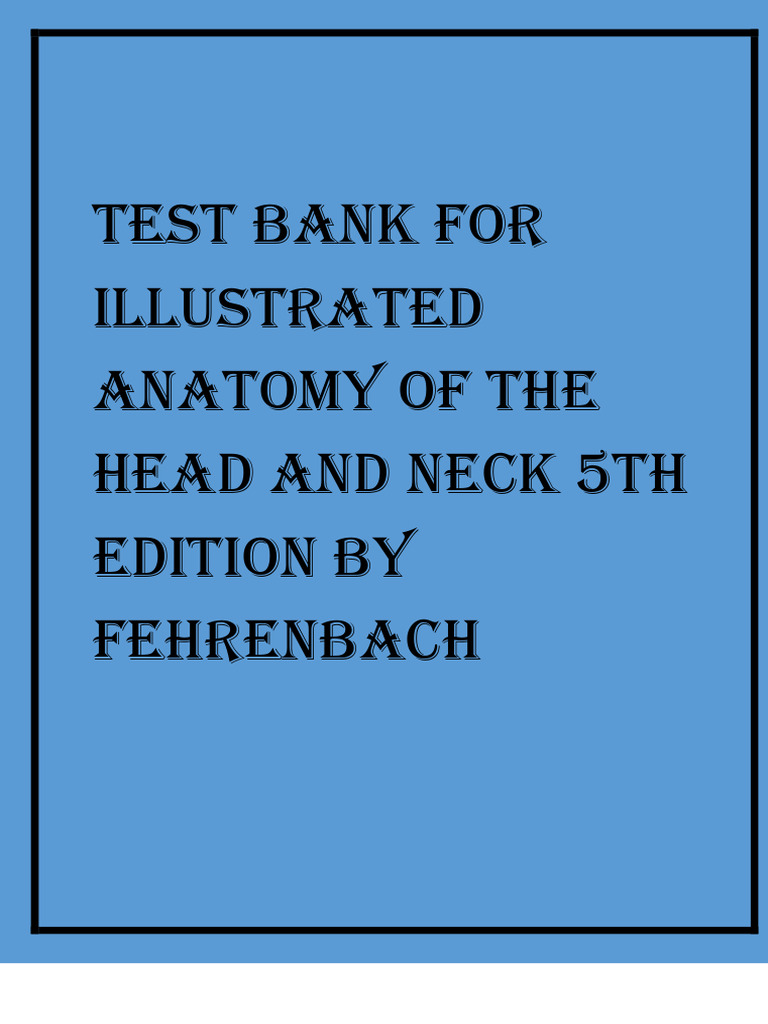 Test Bank for Head and Neck Anatomy | PDF | Anatomical Terms Of Location