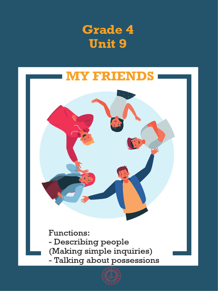 Grade 4 Unit 9 My Friends: Functions: - Describing People (Making Simple Inquiries) - Talking ...