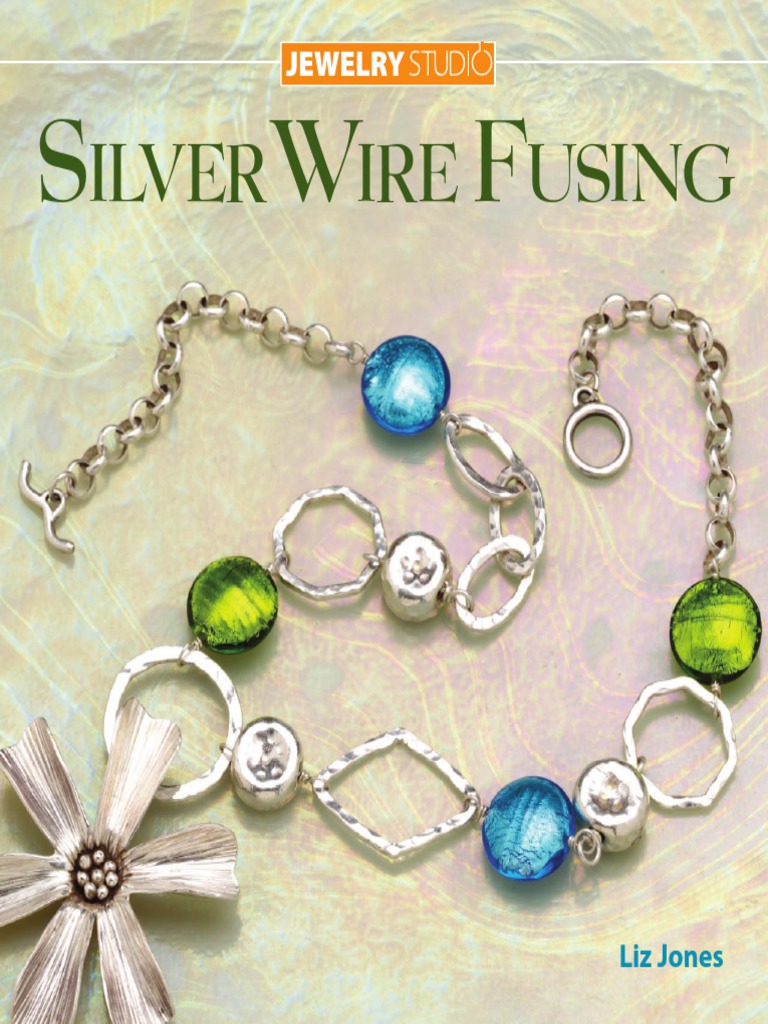 Silver Wire Fusing Techniques Guide | PDF | Jewellery | Necklace