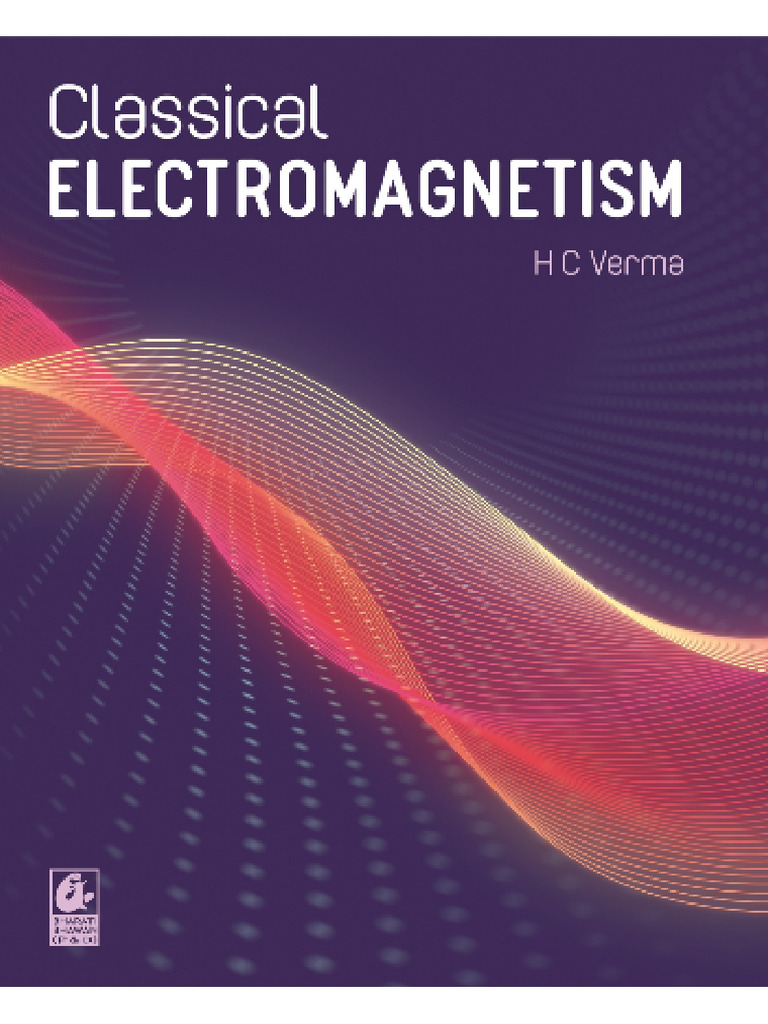 Classical Electromagnetism by HC Verma | PDF