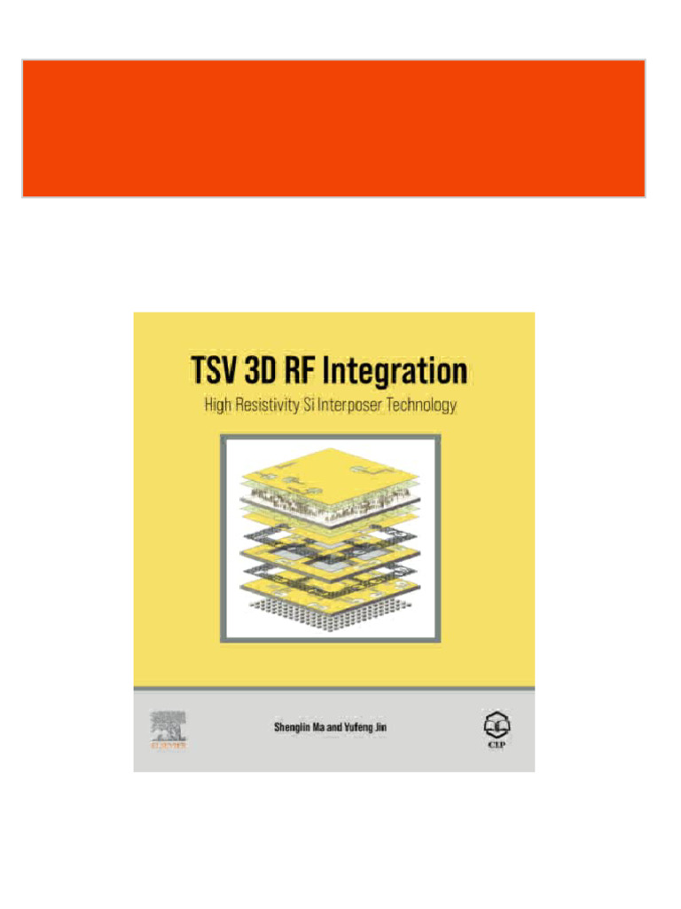 TSV 3D RF Integration: High Resistivity Si Interposer Technology 1st Edition Shenglin Ma 2024 ...