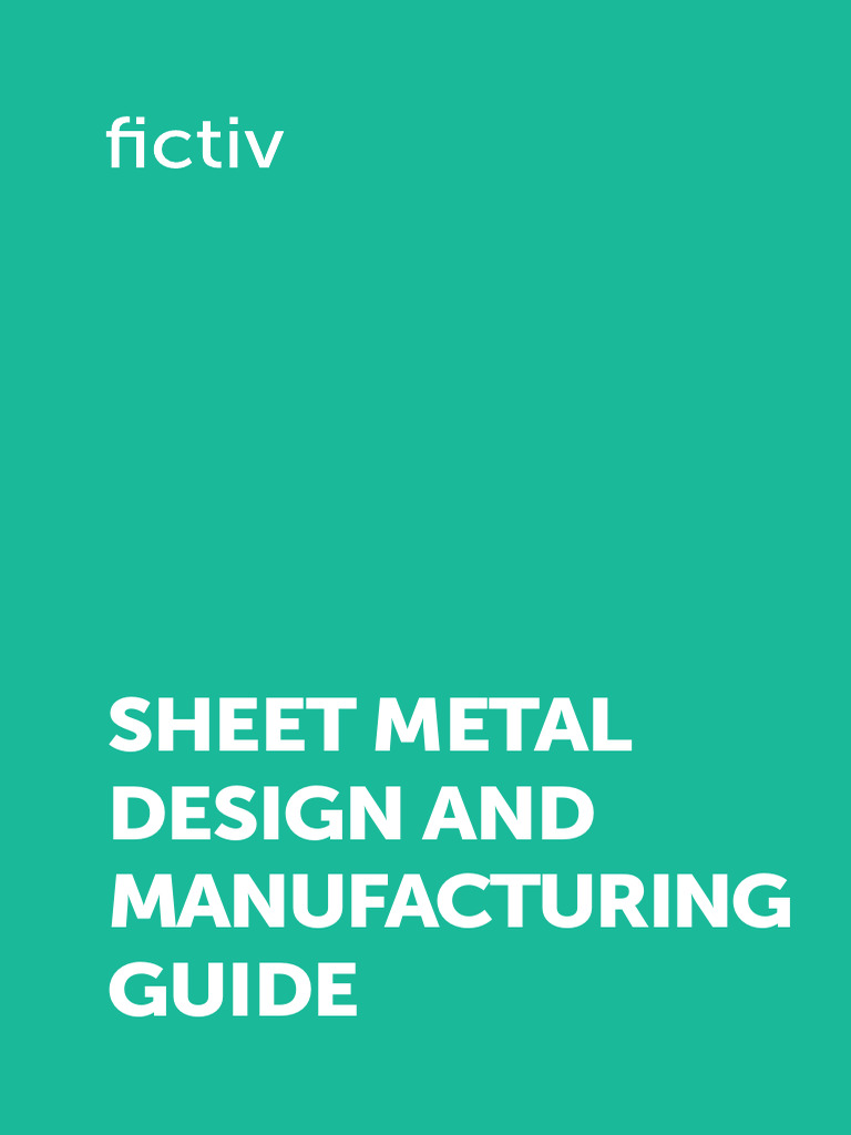 Fictiv Sheet Metal Design Guide | PDF | Sheet Metal | Mechanical ...