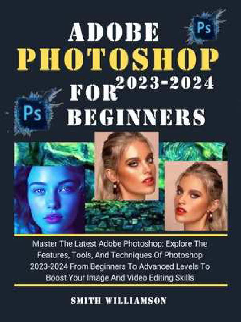 Adobe Photoshop For Beginners and Seniors 2023-2024 - Master The Latest ...