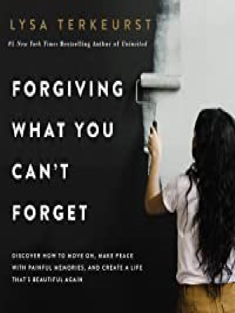 Forgiving What You Cant Forget Discover | PDF