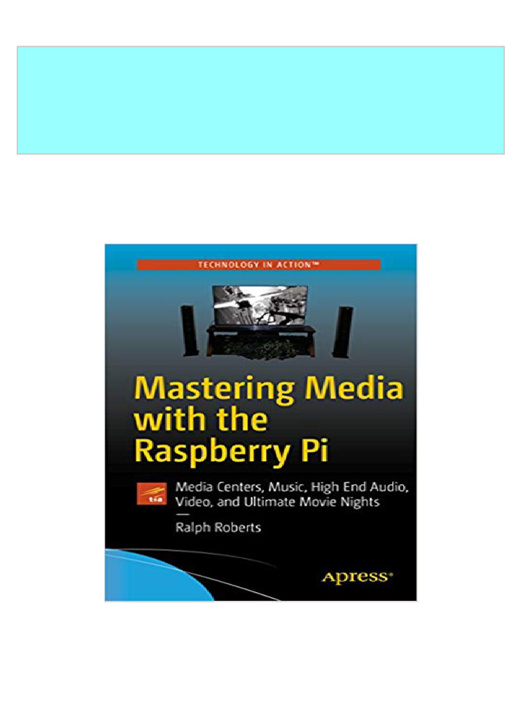 Mastering Media With The Raspberry Pi: Media Centers, Music, High End ... Mastering Media With The Raspberry Pi: Media Centers, Music, High End ...