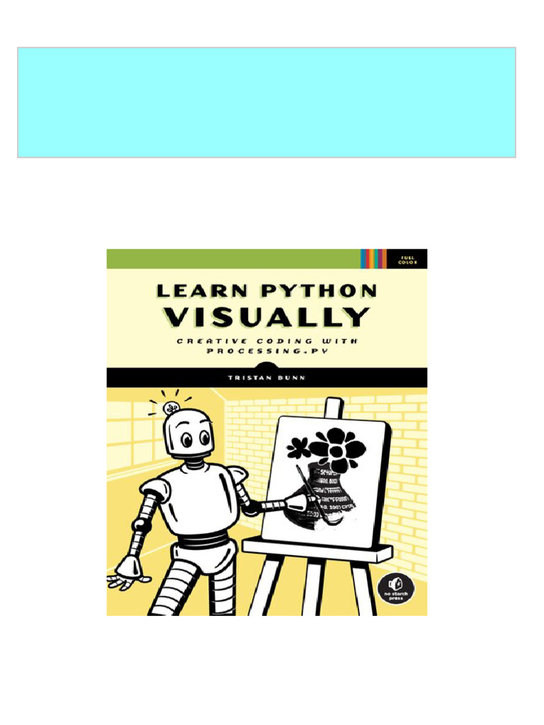 Learn Python Visually Creative Coding With Processing Py 1st Edition