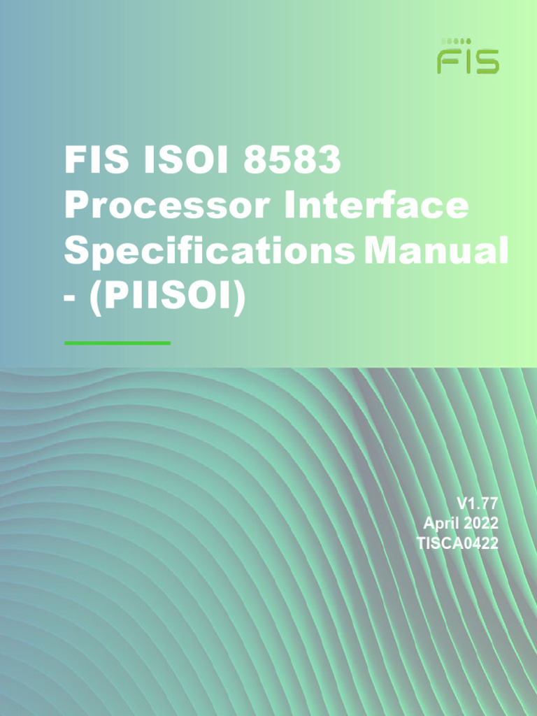 FIS ISOI 8583 PI Specifications Manual (PIISOI) V1.77 | PDF | Payments | Banking Technology