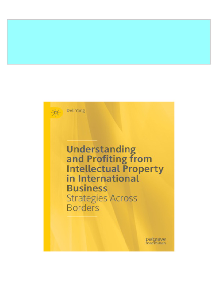 Understanding and Profiting From Intellectual Property in International ... Understanding and Profiting From Intellectual Property in International ...